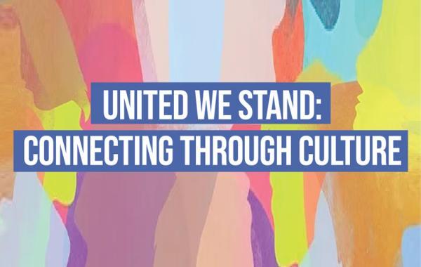 United We Stand: Connecting Through Culture Marks Two Years with ...